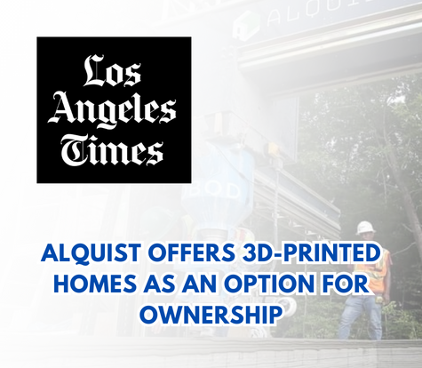Alquist 3D's 3D Printed Homes Featured in Los Angeles Times [Portfolio ...